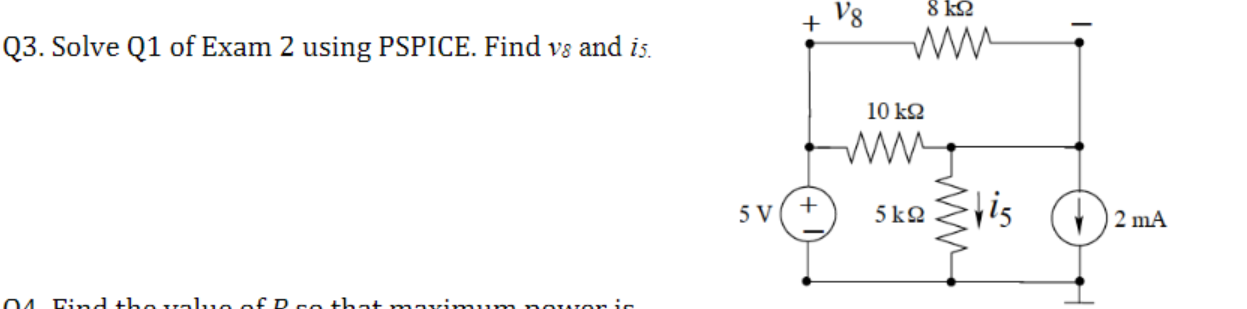 Solved 81 + 8 k92 Q3. Solve Q1 of Exam 2 using PSPICE. Find | Chegg.com