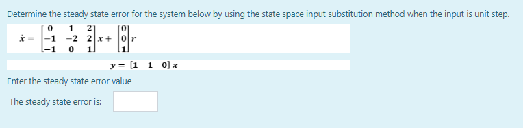 Solved 0 1 Determine the steady state error for the system | Chegg.com