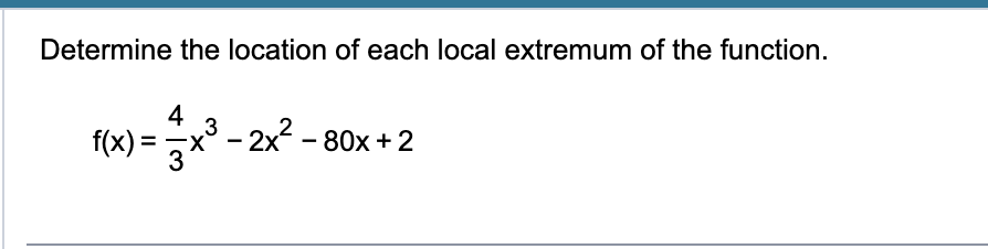 Solved Determine the location of each local extremum of the | Chegg.com
