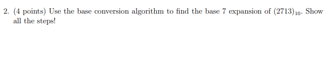 Solved Use The Base Conversion Algorithm To Find The Base 
