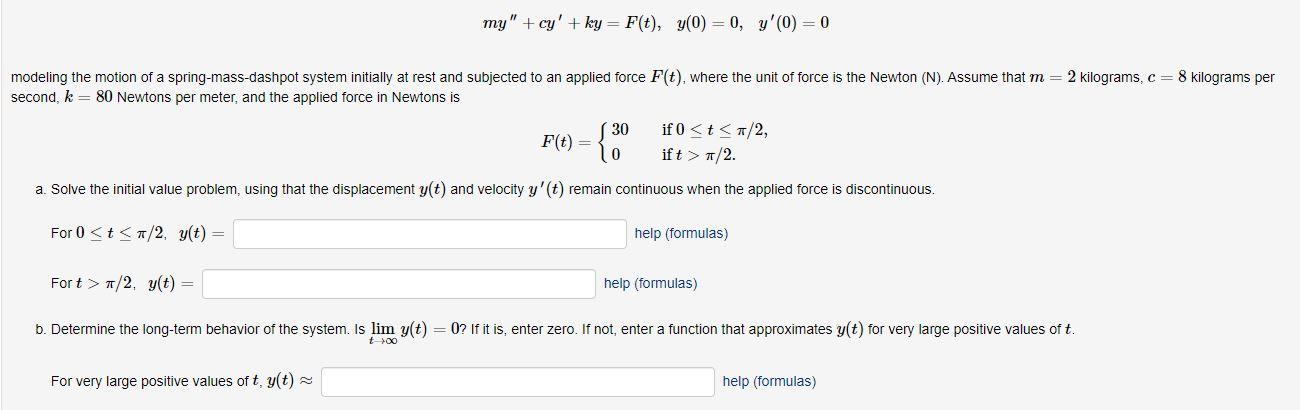 Solved my" + cy' + ky = F(t), y(0) = 0, y'(0) = 0 2 | Chegg.com