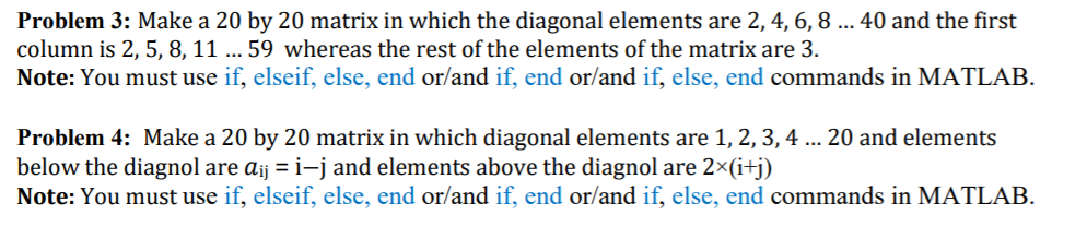 Solved Problem 3: Make a 20 by 20 matrix in which the | Chegg.com