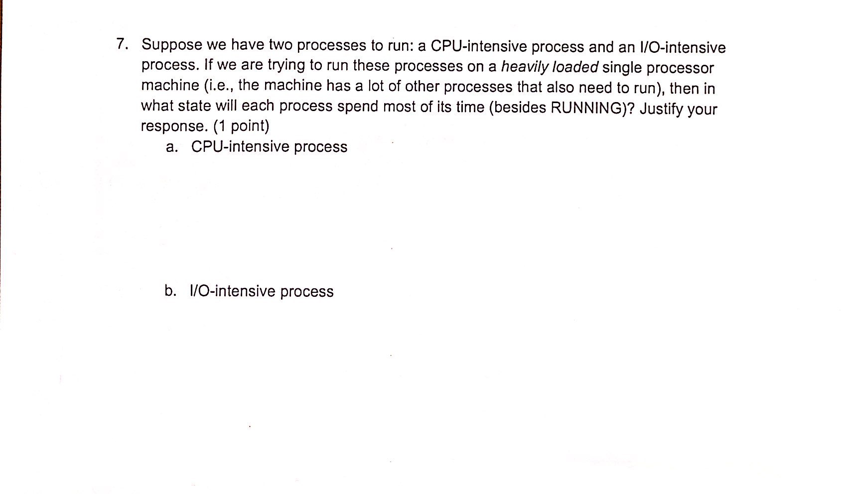 Solved 7. Suppose we have two processes to run: a | Chegg.com
