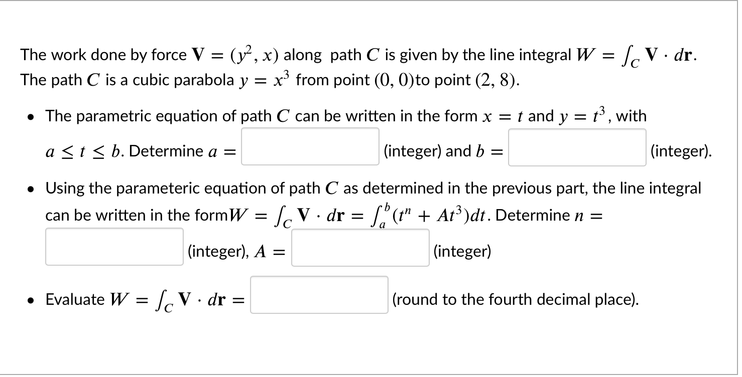 Solved = = The work done by force V = (y², x) along path C | Chegg.com