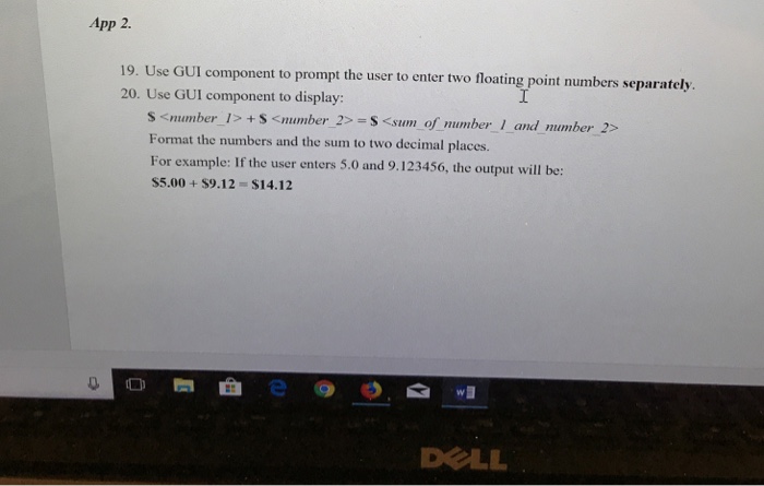 Solved App 2. 19. Use GUI component to prompt the user to | Chegg.com