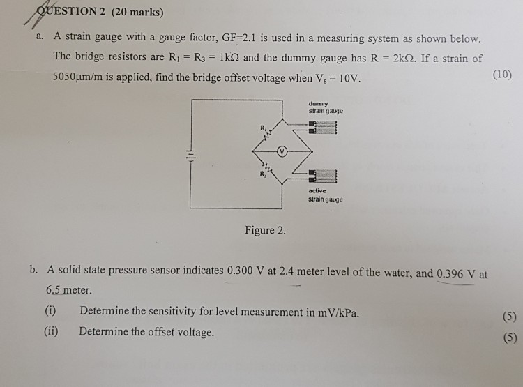 Solved ESTION 2 (20 marks) a. A strain gauge with a gauge | Chegg.com Solved ESTION 2 (20 marks) a. A strain gauge with a gauge | Chegg.com