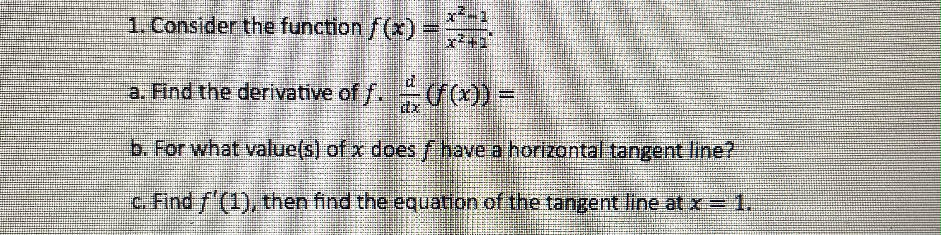 Solved 1. Consider the function f(x)=x2+1x2−1 a. Find the | Chegg.com