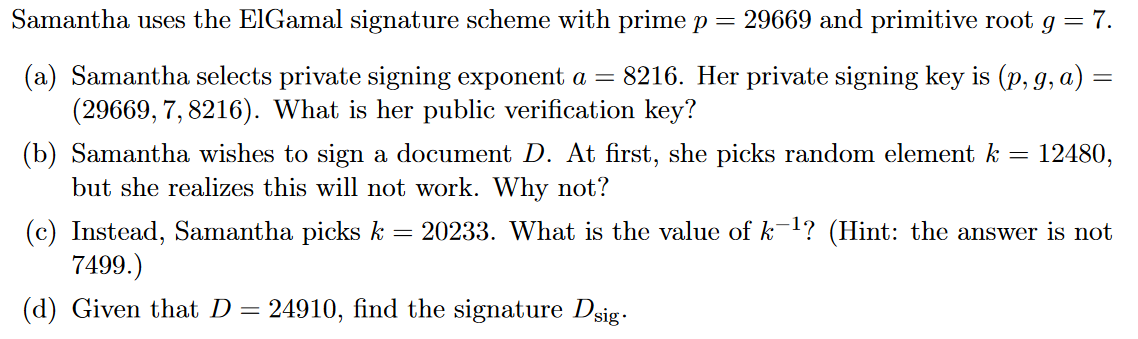 Solved Samantha uses the ElGamal signature scheme with prime | Chegg.com