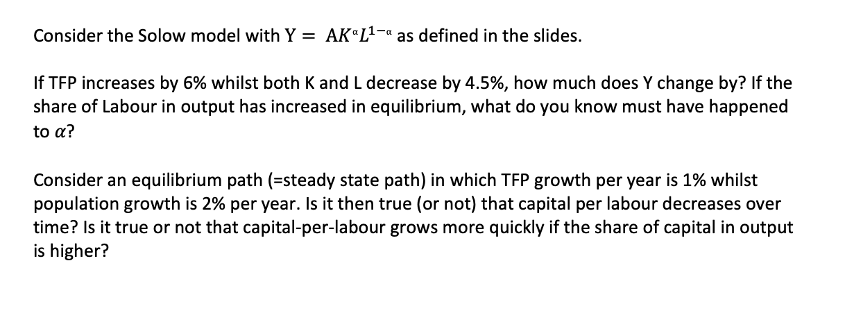 Solved Consider the Solow model with Y=AKαL1−α as defined in | Chegg.com