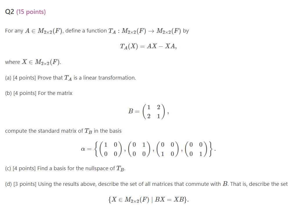 Solved Q2 (15 points) For any A € M2x2(F), define a function | Chegg.com