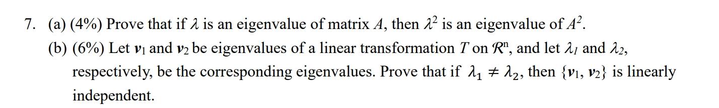 Solved 7 A 4 Prove That If λ Is An Eigenvalue Of 4262
