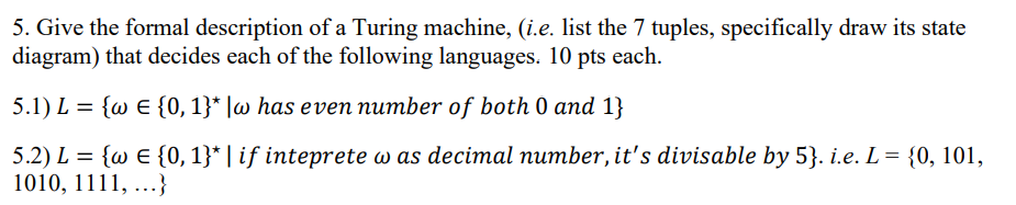 Solved 5. Give the formal description of a Turing machine, | Chegg.com