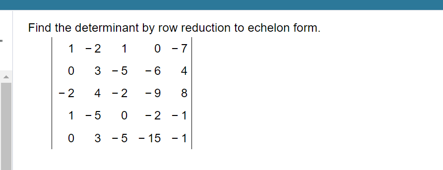 Solved Find the determinant by row reduction to echelon | Chegg.com