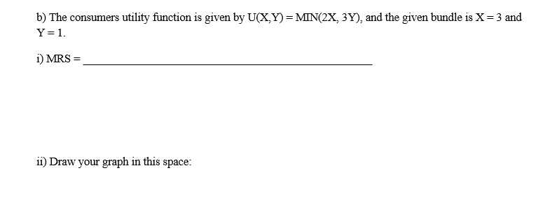 Solved b) The consumers utility function is given by U(X,Y)= | Chegg.com