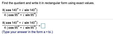 Solved Find the quotient and write it in rectangular form | Chegg.com