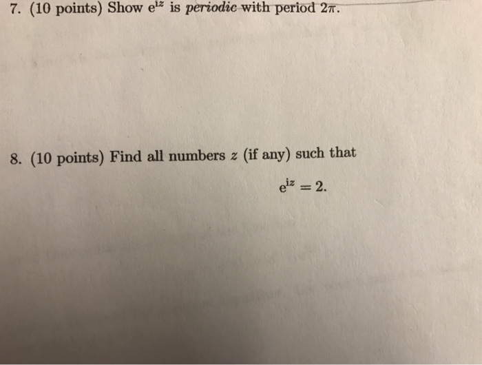Solved Show e^iz is periodic with period 2pi. Find all | Chegg.com