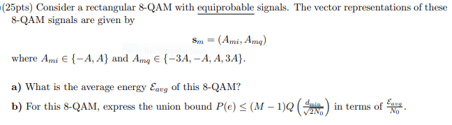 Solved (25pts) Consider a rectangular 8-QAM with | Chegg.com