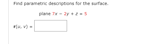 Solved Find parametric descriptions for the surface. plane | Chegg.com