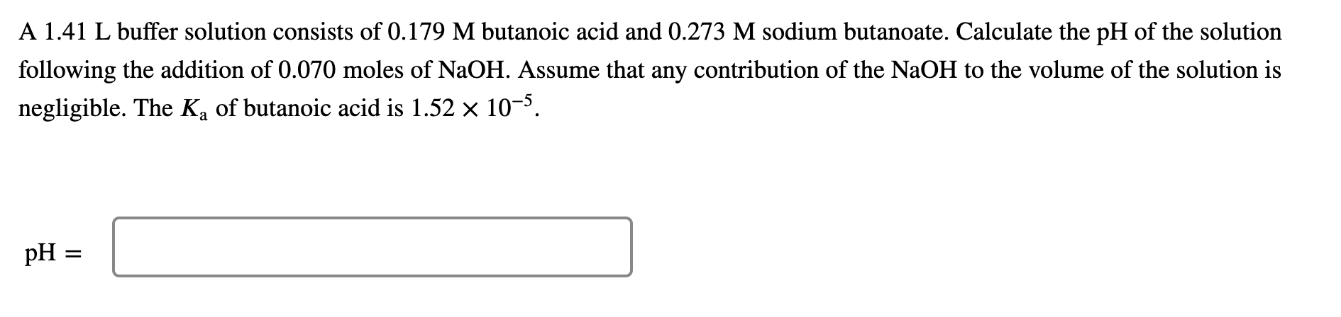 Solved A 1.41 L buffer solution consists of 0.179 M butanoic | Chegg.com