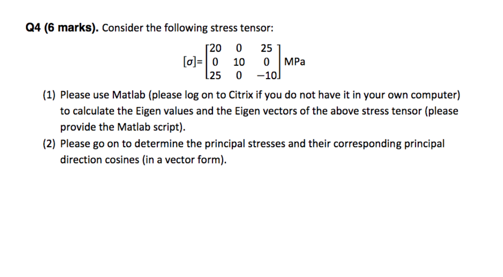 Solved Q4 (6 marks). Consider the following stress tensor: | Chegg.com