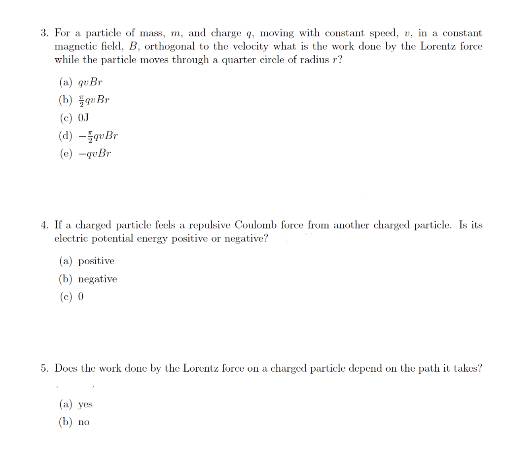 [Solved]: 3. For a particle of mass, m, and charge q, movi