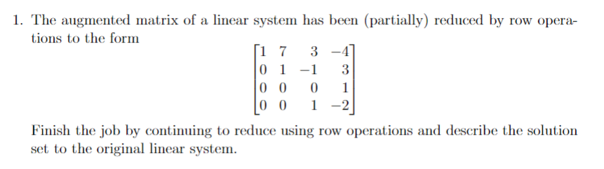 Solved The augmented matrix of a linear system has been | Chegg.com