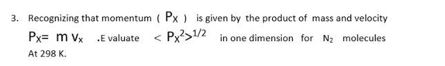 Solved 3. Recognizing that momentum (PX) is given by the | Chegg.com