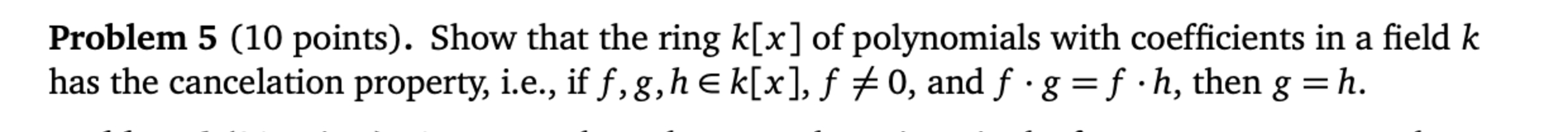 Solved Problem 5 (10 ﻿points). ﻿Show that the ring k[x] of | Chegg.com
