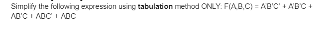 Solved Simplify The Following Expression Using Tabulation 