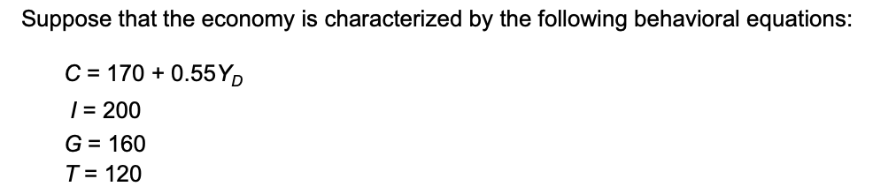 Solved Suppose that the economy is characterized by the | Chegg.com