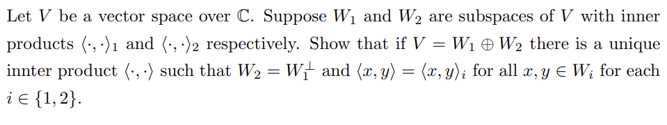 Solved Let V be a vector space over C. Suppose W1 and W2 are | Chegg.com