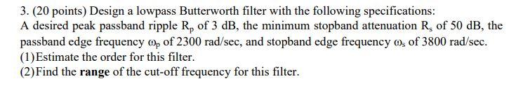 Solved 3. ( 20 points) Design a lowpass Butterworth filter | Chegg.com