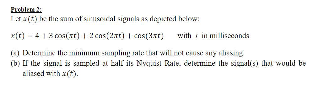 Solved Problem 2: Let x(t) be the sum of sinusoidal signals | Chegg.com