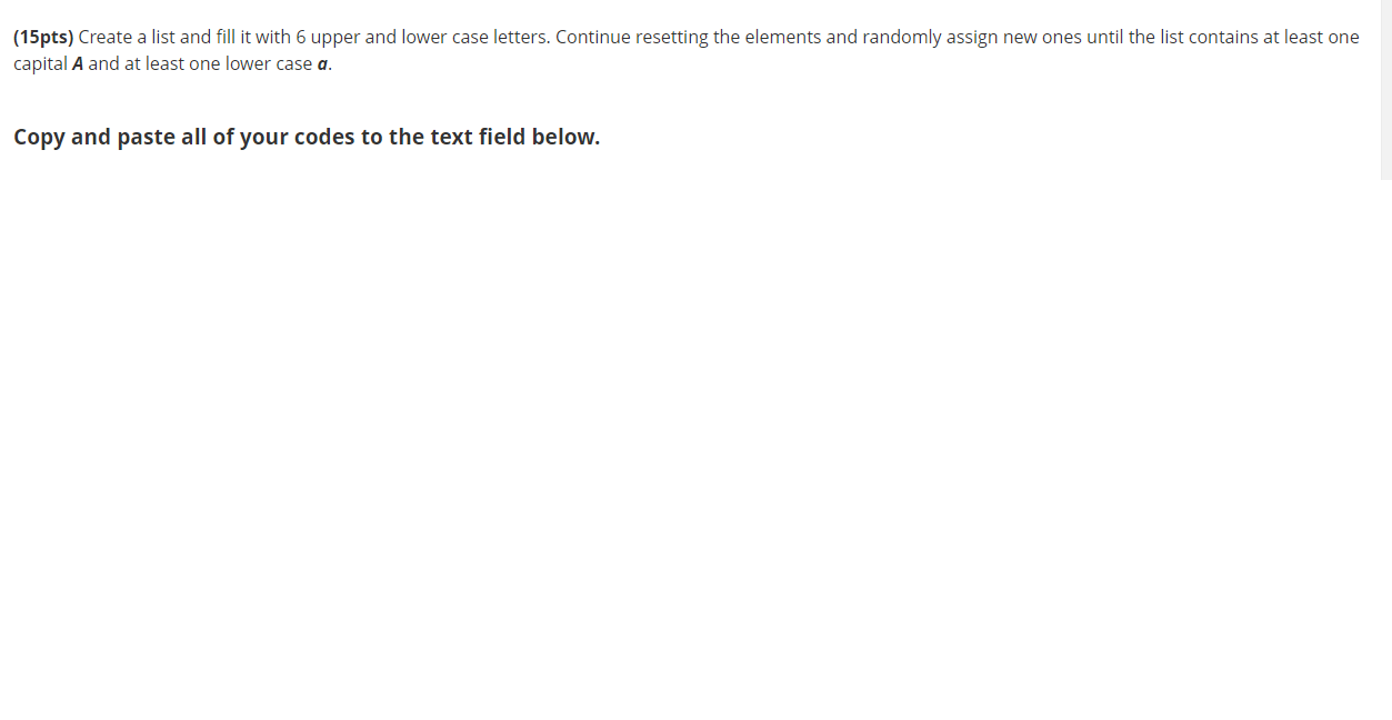 Solved (15pts) Create a list and fill it with 6 upper and | Chegg.com