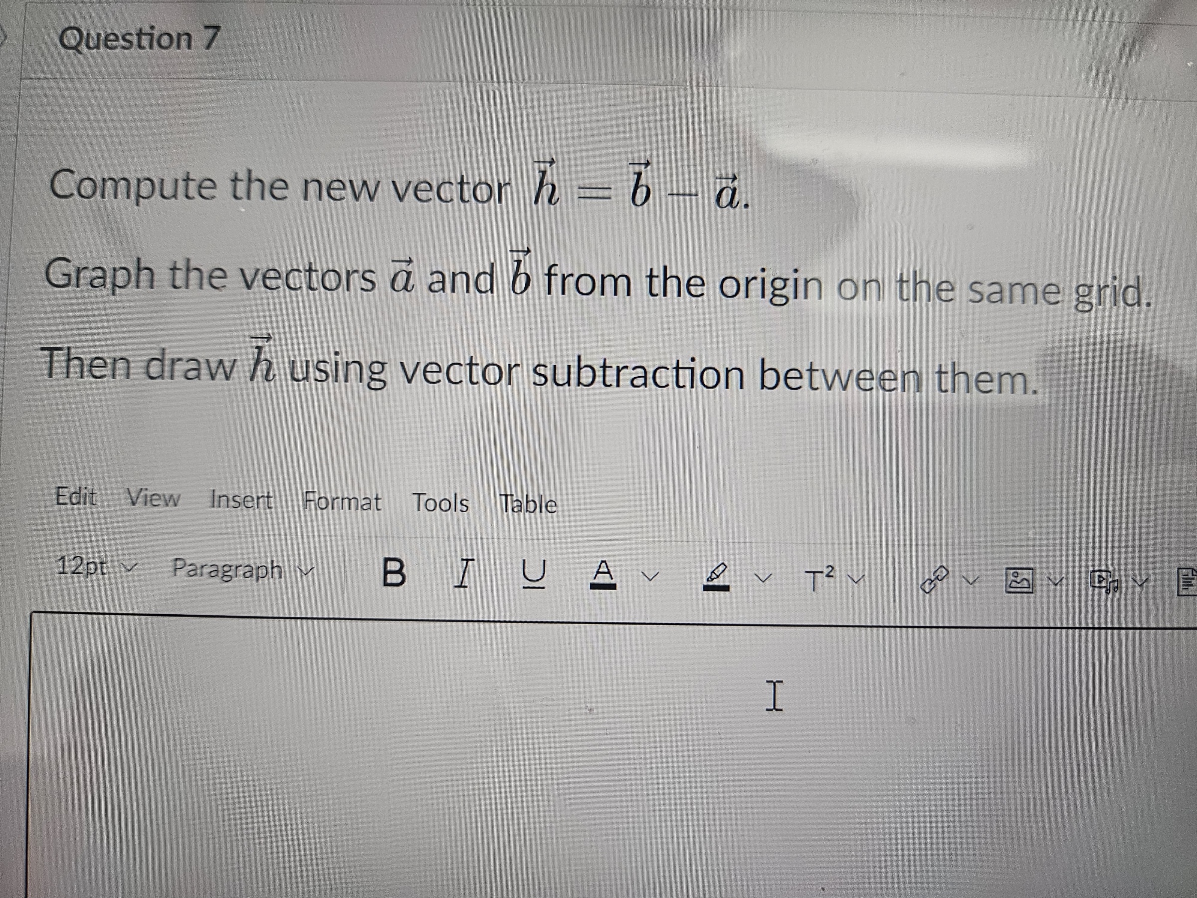 Solved Compute the new vector h=b−a. Graph the vectors a and | Chegg.com