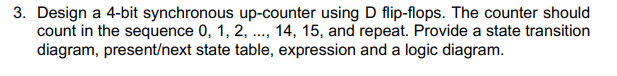 Design a 4-bit synchronous up-counter using D | Chegg.com