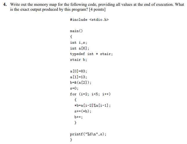 Solved 4. Write out the memory map for the following code, | Chegg.com