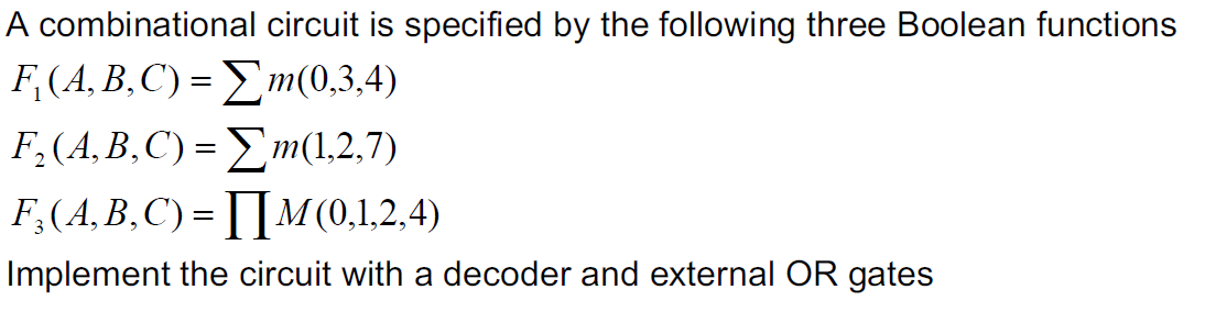 Solved = A combinational circuit is specified by the | Chegg.com