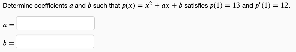 Solved Determine coefficients a and b such that p(x)=x2+ax+b | Chegg.com