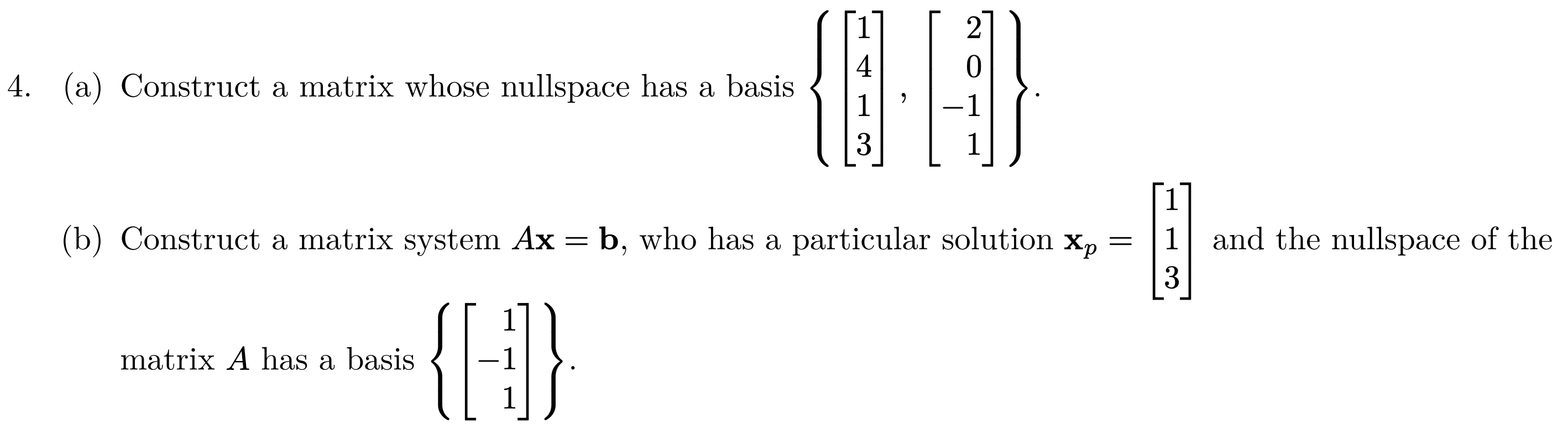 Solved 4. (a) Construct a matrix whose nullspace has a basis | Chegg.com