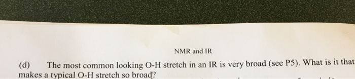 Solved NMR and IR (d)The most common looking O-H stretch in | Chegg.com