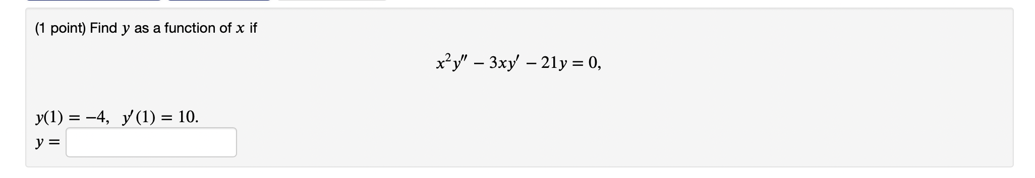Solved (1 point) Find y as a function of x if xy" – 3xy' – | Chegg.com