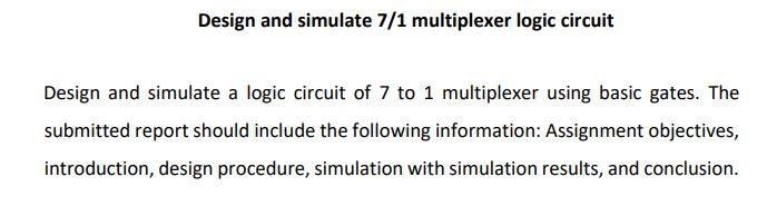 Solved Design and simulate 7/1 multiplexer logic circuit | Chegg.com