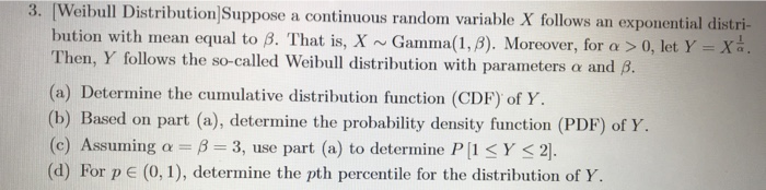 Solved [Weibull Distribution) Suppose a continuous random | Chegg.com