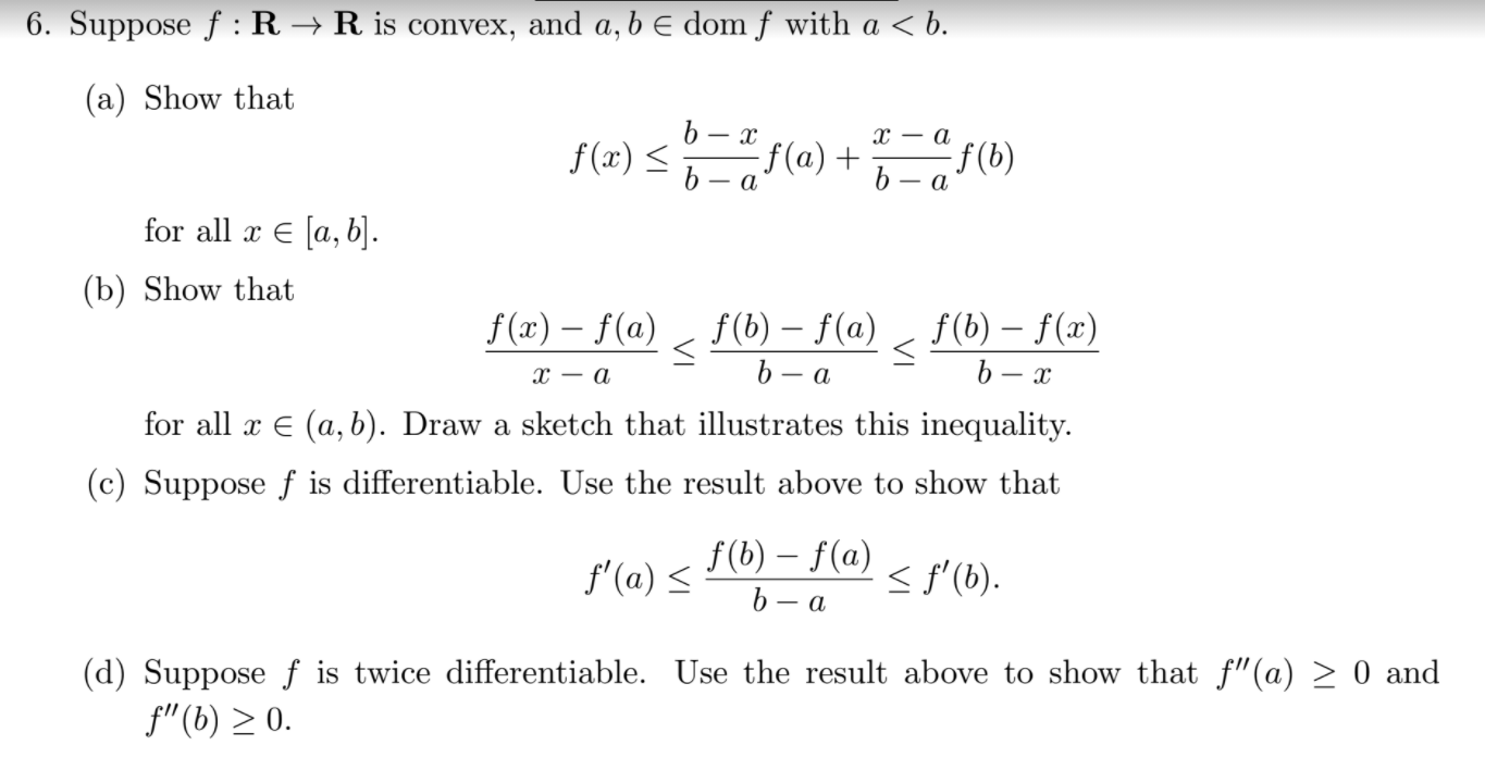 Solved 6. Suppose f:R → R is convex, and a, b e dom f with a | Chegg.com