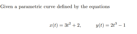 Solved Given a parametric curve defined by the equations | Chegg.com