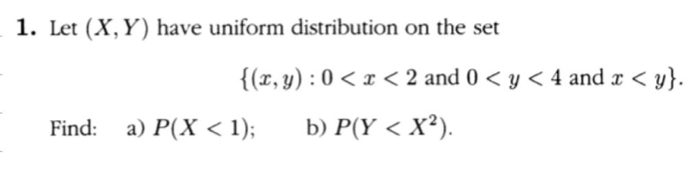 Solved 1. Let (X,Y) have uniform distribution on the set | Chegg.com