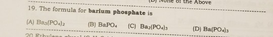 Solved D ohe of the Above 19. The formula for barium | Chegg.com