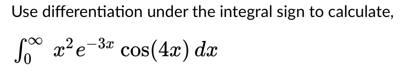 Solved Use differentiation under the integral sign to | Chegg.com