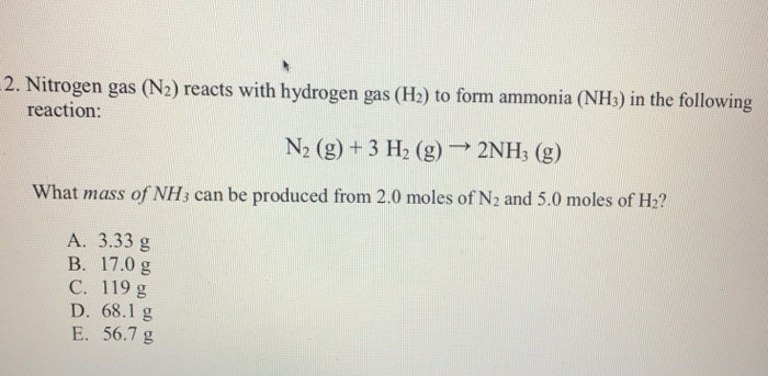 Solved 2. Nitrogen g as (N2) reacts with hydrogen gas (H2) | Chegg.com